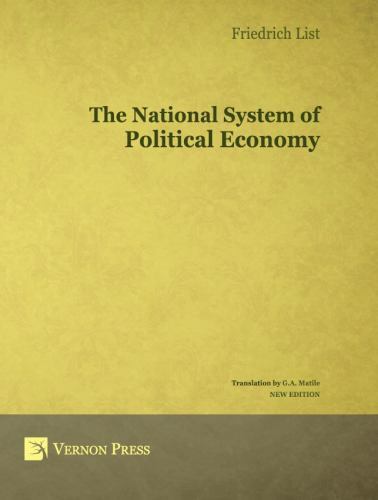 National System of Political Economy : New Edition by Friedrich List ...
