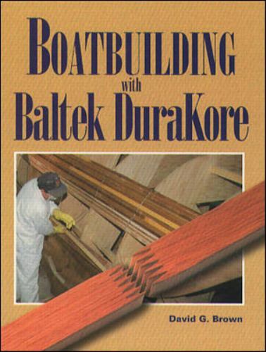 Boatbuilding with Baltek DuraKore by David G. Brown (1995, Hardcover ...