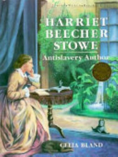 Harriet Beecher Stowe : Antislavery Author by Celia Bland (Library ...