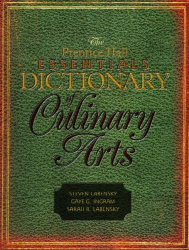 Prentice Hall Essentials Dictionary of Culinary Arts by Steven Labensky ...