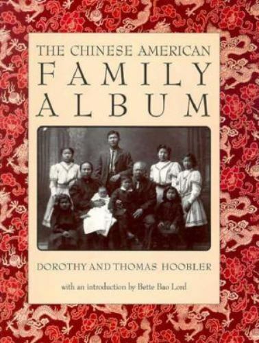 Chinese American Family Album by Thomas Hoobler and Dorothy Hoobler ...