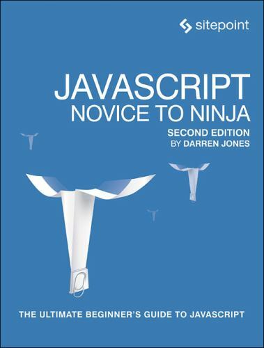 JavaScript: Novice to Ninja : The Ultimate Beginner's Guide to JavaScript by Darren Jones (2017 ...