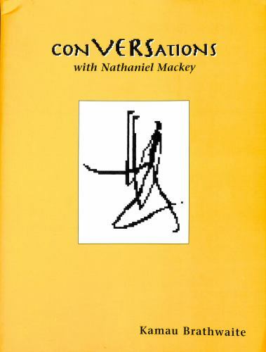 Conversations with Nathaniel Mackey by Kamau Brathwaite (1999, Trade ...