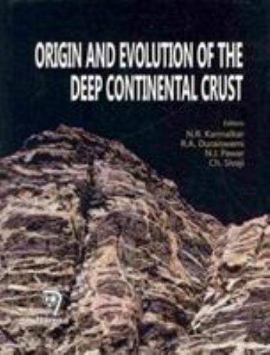Origin and Evolution of the Deep Continental Crust by Ch. Sivaji, R. A ...