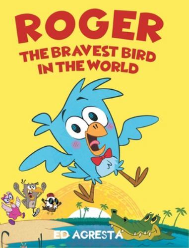 Roger the Bravest Bird in the World by Ed Agresta (2021, Hardcover) for ...