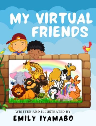 My Virtual Friends by Emily Iyamabo (2021, Hardcover) for sale online ...