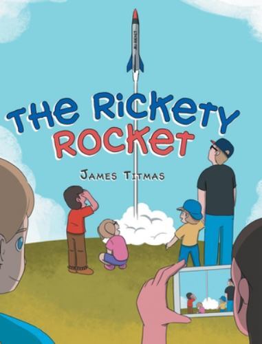 Rickety Rocket by James Titmas (2022, Hardcover) for sale online | eBay