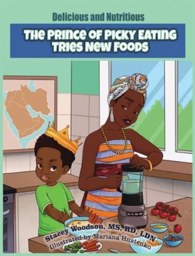 Prince of Picky of Eating Tries New Foods by Stacey Woodson (2021 ...