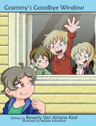 Grammy's Goodbye Window by Beverly Van Alstyne Krol (2021, Hardcover ...