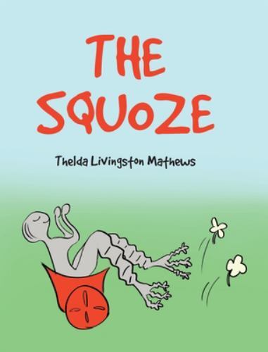 Squoze by Thelda Livingston Mathews (2021, Hardcover) for sale online ...
