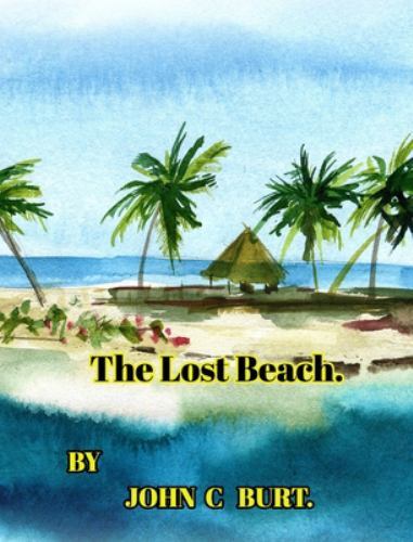Lost Beach by John C. Burt (2021, Hardcover) for sale online | eBay