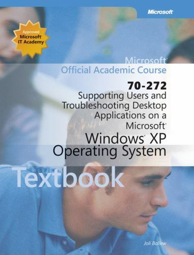 Microsoft Official Academic Course Ser.: 70-272 : Supporting Users and ...