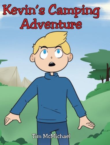 Kevin's Camping Adventure by Tim McMichael (2021, Hardcover) for sale ...