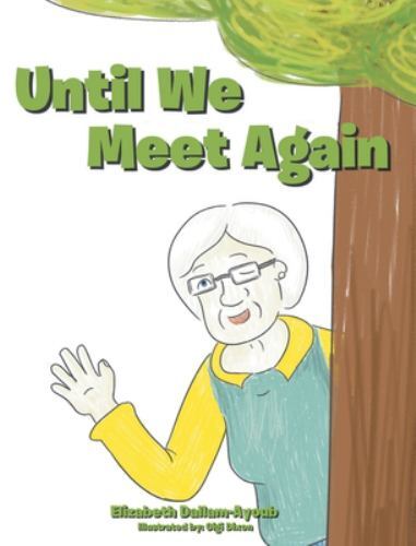 Until We Meet Again by Elizabeth Dallam-Ayoub (2021, Hardcover) for ...