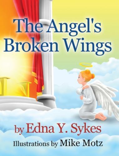 Angel's Broken Wings by Edna Y. Sykes (2021, Hardcover) for sale online ...