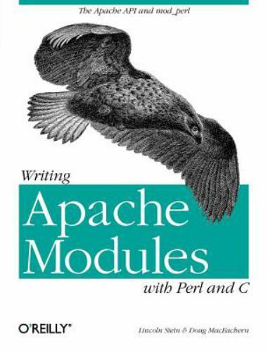 Writing Apache Modules with Perl and C : The Apache API and Mod_perl by Lincoln Stein and Doug ...