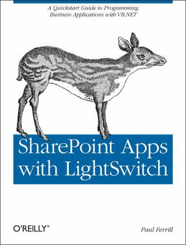 SharePoint Apps with LightSwitch : A Quickstart Guide to Programming ...