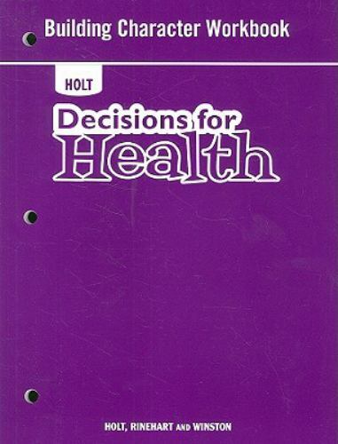 Holt Decisions for Health Building Character Workbook by Rinehart and ...