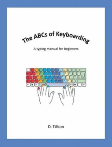 ABCs of Keyboarding : A Typing Manual for Beginners by D. Tillson (2018 ...