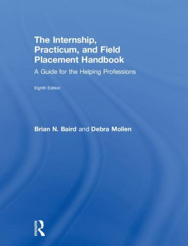 Internship, Practicum, and Field Placement Handbook : A Guide for the ...