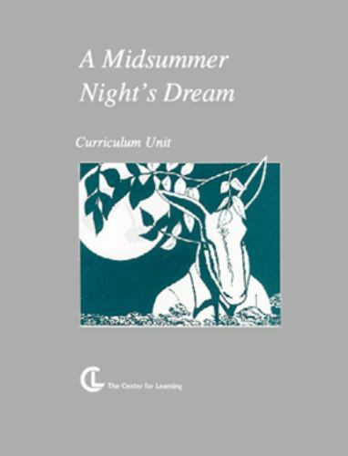 Midsummer Night's Dream : Curriculum Unit by Center for Learning ...
