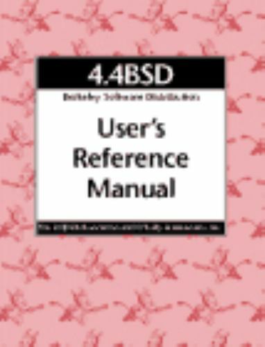 4.4bsd User's Reference Manual by Computer Systems Research Group Staff ...