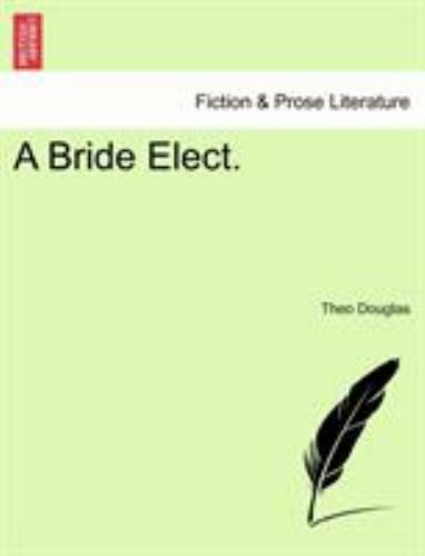 Bride Elect by Theo Douglas (2011, Trade Paperback) for sale online | eBay