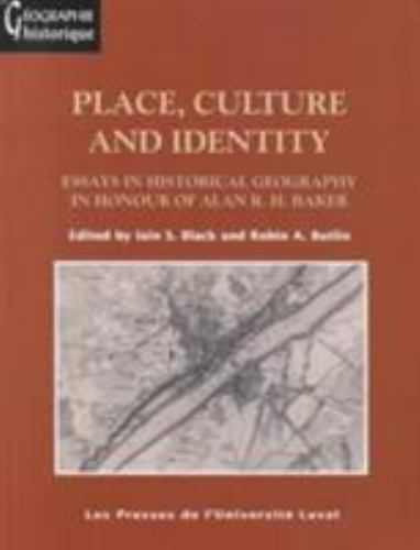 Place, Culture and Identity : Essays in Historical Geography in Honour ...