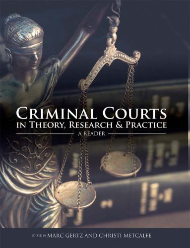 Criminal Courts in Theory, Research, & Practice : A Reader by Marc ...