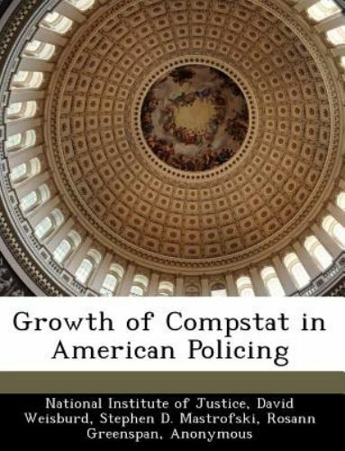 Growth of Compstat in American Policing by Stephen D. Mastrofski and ...