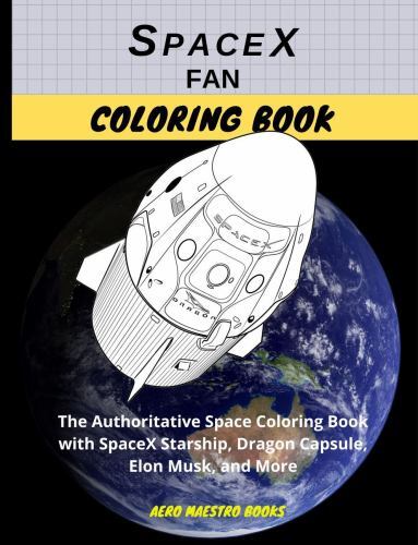 SpaceX Fan Coloring Book : The Authoritative Space Coloring Book with ...