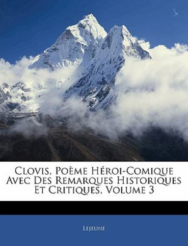 Clovis, Poème Héroi-Comique Avec des Remarques Historiques et Critiques ...