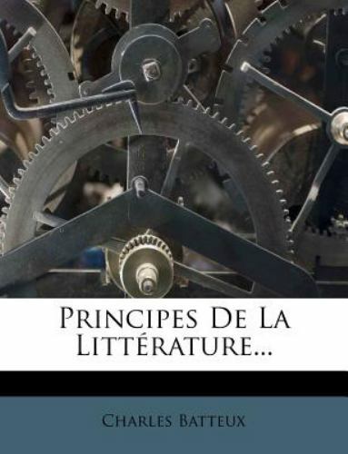 Principes de la Litt?Rature by Charles Batteux (2012, Trade Paperback ...