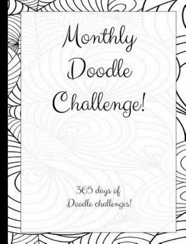 Monthly Doodle Challenge: 365 Days of Doodle Challenges! : 12 Months of ...