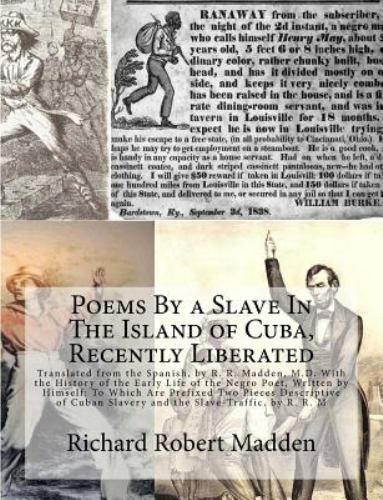 Poems by a Slave in the Island of Cuba, Recently Liberated : Translated ...