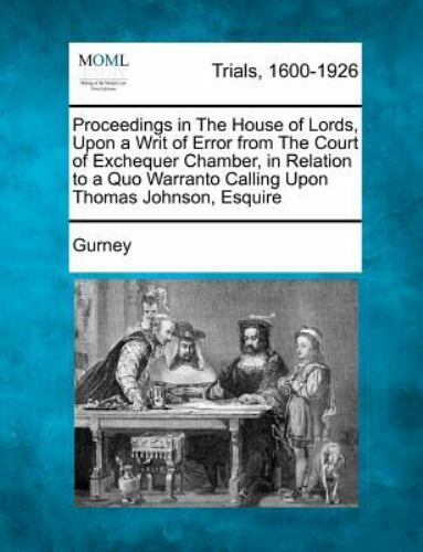 Proceedings in the House of Lords, upon a Writ of Error from the Court ...