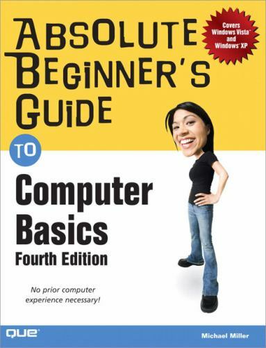 Absolute Beginner's Guide Ser.: Absolute Beginner's Guide to Computer ...