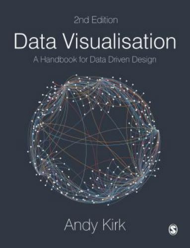 Data Visualisation : A Handbook for Data Driven Design by Andy Kirk ...
