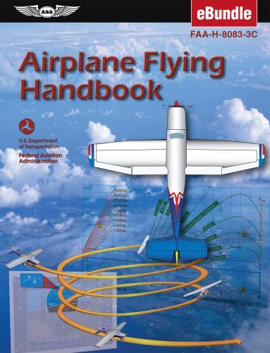 Airplane Flying Handbook (2025) : FAA-H-8083-3C (eBundle) by U.S ...