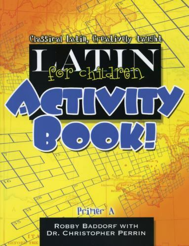 Latin for Children, Primer a Activity Book! by Robert A. Baddorf and Christopher Perrin (2005 ...