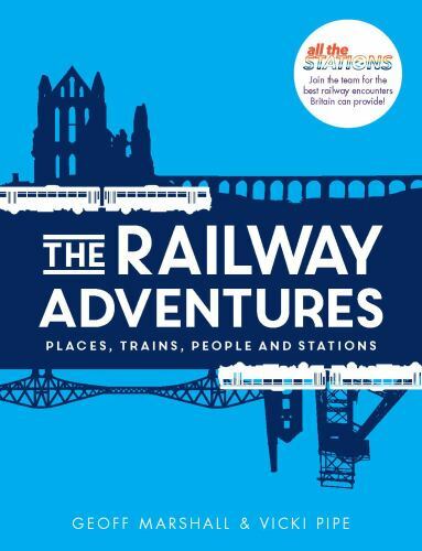 Railway Adventures : Place, Trains, People and Stations by Vicki Pipe ...