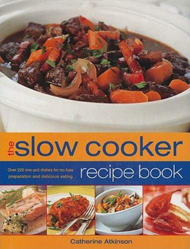 Step-by-step Slow Cooker Recipes : More Than 60 Mouthwatering Meals ...