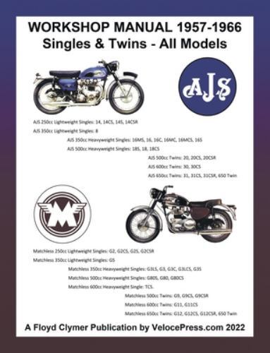 Ajs & Matchless 1957-1966 Workshop Manual All Models - Singles & Twins by Floyd Clymer (2022 ...
