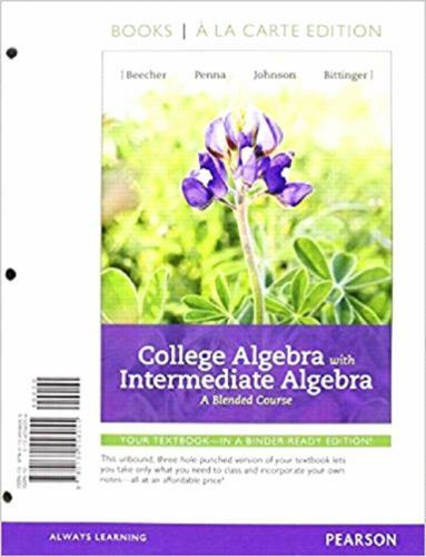 College Algebra with Intermediate Algebra : A Blended Course, Books a ...