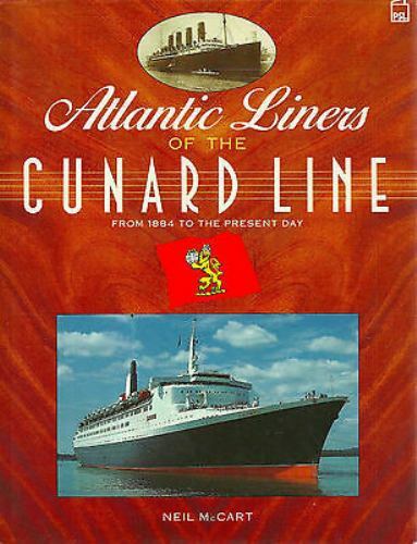 Atlantic Liners of the Cunard Line : From 1884 to the Present Day by ...