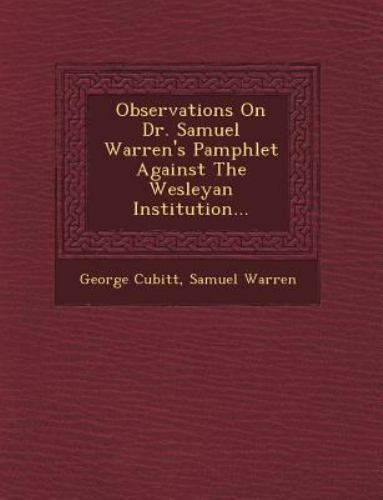Observations on Dr. Samuel Warren's Pamphlet Against the Wesleyan ...