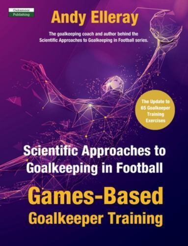 Scientific Approaches to Goalkeeping in Football : Games-Based ...