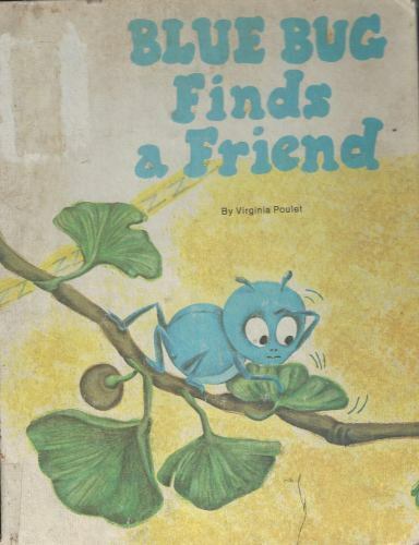 Blue Bug Finds a Friend by Virginia Poulet (1977, Library Binding) for ...