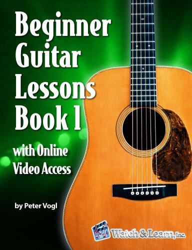 Beginner Guitar Lessons Book 1 : With Online Video Access by Peter Vogl ...