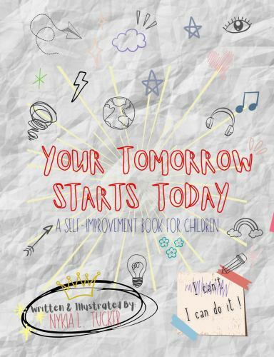 Your Tomorrow Starts Today : A Self-Improvement Book for Children by ...